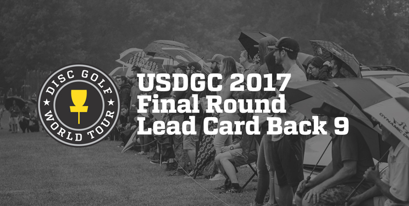 VIDEO: USDGC 2017 Lead Card Final Round Back 9 - Disc Golf World Tour